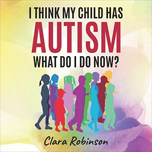 Amazon.com: I Think My Child Has Autism: What Do I Do Now? (Audible ...