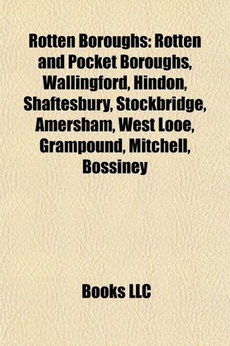 Rotten Boroughs: Rotten and Pocket Boroughs, Wallingford, Shaftesbury ...