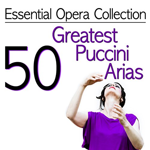 Play Essential Opera Collection: 50 Greatest Puccini Arias by Antonello ...