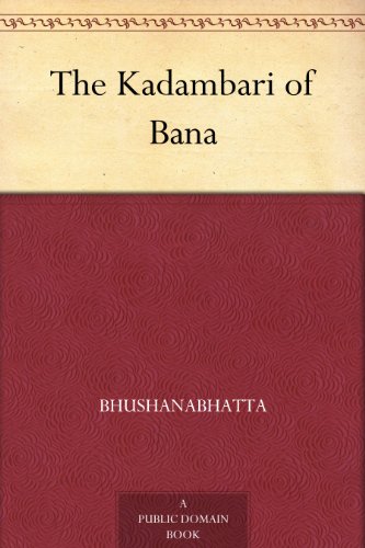 Amazon.com: The Kadambari of Bana eBook : Bana, Bhushanabhatta, Ridding ...