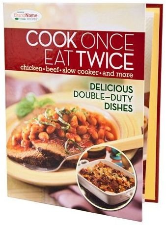Cook Once Eat Twice Recipes (Favorite Brand Name Recipes): Staff-of ...