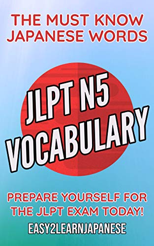 Learn JLPT N5 Vocabulary: Complete Vocabulary List to Ace the JLPT N5 ...