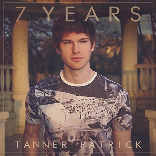 Play 7 Years by Tanner Patrick on Amazon Music