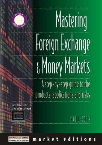 Mastering Foreign Exchange and Money Markets: A Step-by-Step Guide to ...