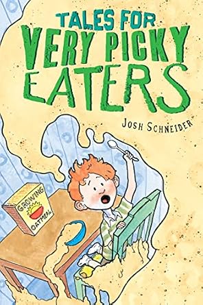 Amazon.com: Tales for Very Picky Eaters: 9780547149561: Schneider, Josh ...