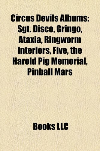 Circus Devils Albums: Sgt. Disco, Gringo, Ataxia, Ringworm Interiors ...