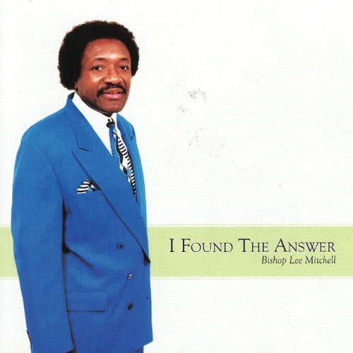 Écouter I Found the Answer par Bishop Lee Mitchell sur Amazon Music ...