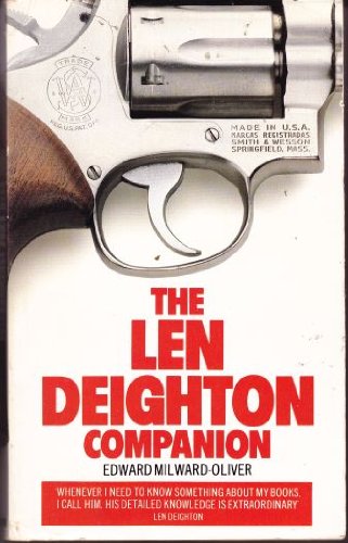 The Len Deighton Companion: Milward-Oliver, Edward: 9780586070000 ...