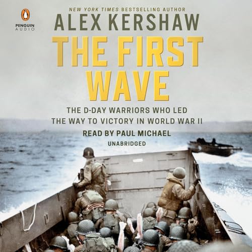 Amazon.com: The First Wave: The D-Day Warriors Who Led the Way to ...