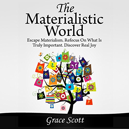 Amazon.com: The Materialistic World: How to Escape Materialism (Audible ...