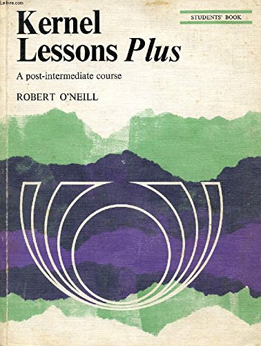 Kernel Lessons Plus: Student's Book: robert-o-neill-etc: 9780582522428: Amazon.com: Books