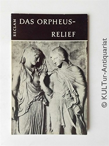 Das Orpheus-Relief. Walter Herwig Schuchhardt, Reclams Universal ...