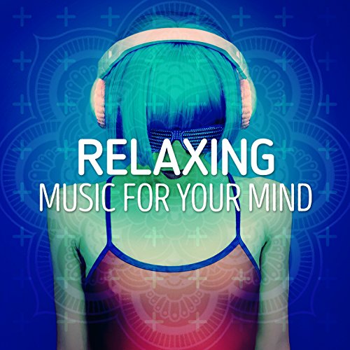 Play Relaxing Music for Your Mind by Relaxing Music on Amazon Music