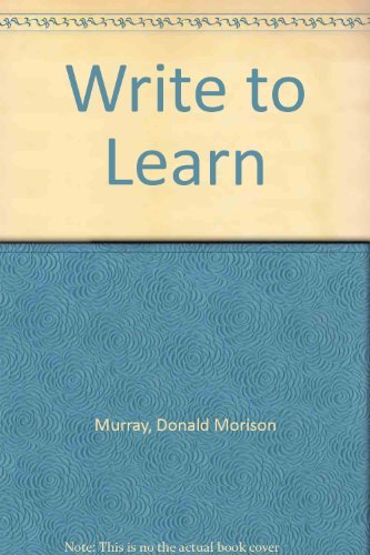 Write to Learn: Donald M. Murray: 9780030331237: Amazon.com: Books