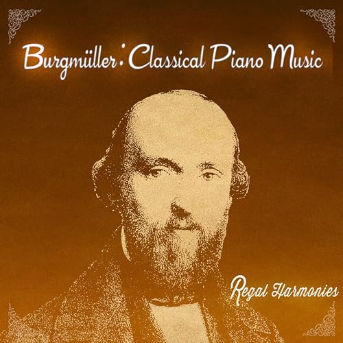Amazon MusicでRegal HarmoniesのBURGMULLER:Classical Piano Musicを再生する