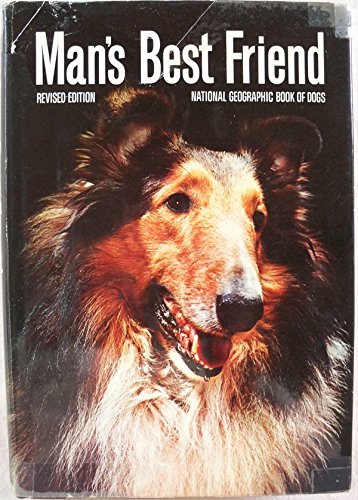 Man's Best Friend; National Geographic Book of Dogs: national ...