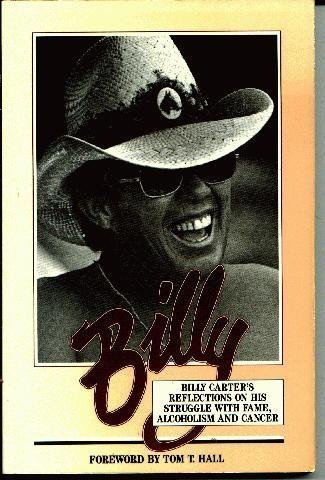 Billy: Billy Carter's Reflections on His Struggle With Fame, Alcoholism ...
