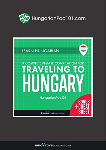 Learn Hungarian: A Complete Phrase Compilation for Traveling to Hungary ...