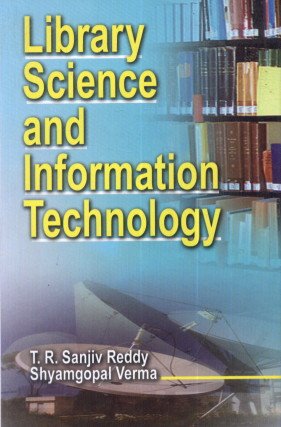 Library Science and Information Technology: T. R. S. Reddy, S. Verma ...