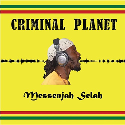 Amazon.com: Criminal Planet -Canceled : Messenjah Selah: Digital Music
