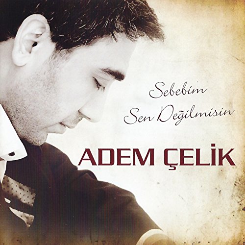 Play Sebebim Sen Değilmisin by Adem Çelik on Amazon Music