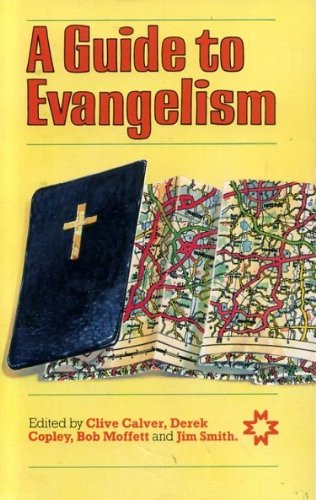 Guide to Evangelism: Clive Calver, Bob Moffett, Jim Smith, Derek Copley ...