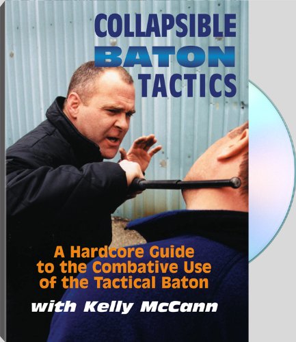 Collapsible Baton Tactics : A Hardcore Guide To The Combative Use Of ...
