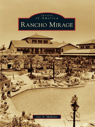 Amazon.com: Rancho Mirage (Images of America) eBook : Mallette, Leo A.: Kindle Store
