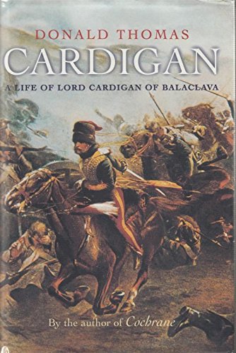 Cardigan: A Life of Lord Cardigan of Balaclava: Hero of Balaclava ...