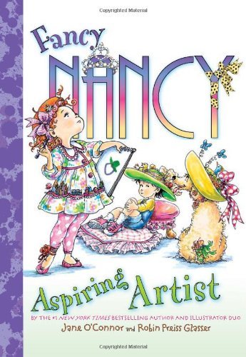 Fancy Nancy: Aspiring Artist: Jane O'Connor: 9780062128577: Amazon.com ...