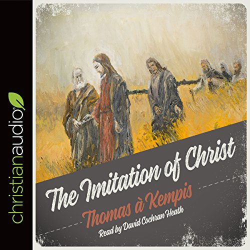 The Imitation of Christ (Audio Download): Thomas A. Kempis, David Cochran Heath, christianaudio ...