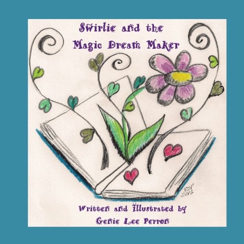 Swirlie and the Magic Dream Maker: Meet Swirlie (The Swirlie Series ...