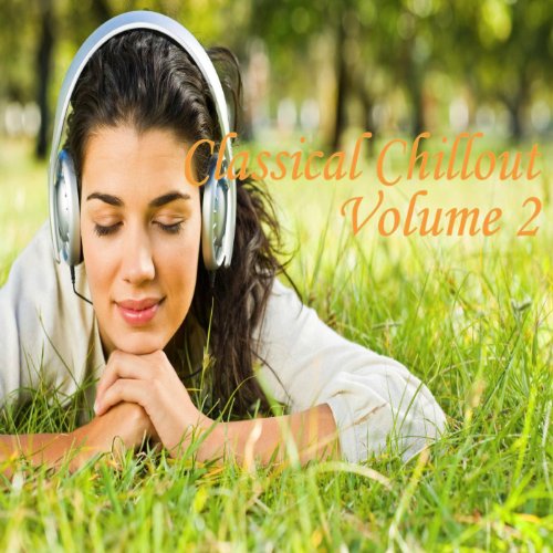 Play Classical Chillout Volume 2 by VARIOUS ARTISTS on Amazon Music
