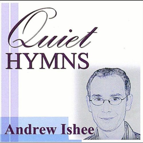 Amazon.com: Quiet Hymns : Andrew Ishee: Digital Music