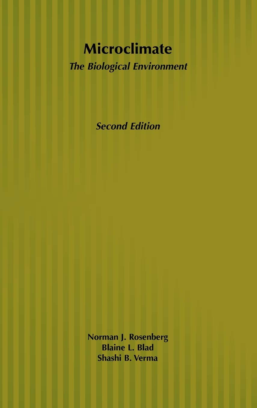 Microclimate: The Biological Environment: Rosenberg, Norman J., Blad ...