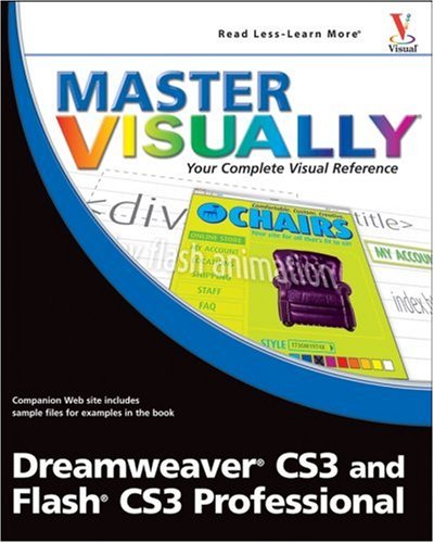Master VISUALLY Dreamweaver CS3 and Flash CS3 Professional: Kinkoph ...