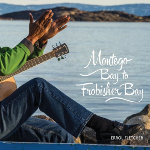 Amazon.com: Montego Bay to Frobisher Bay : Errol Fletcher: Digital Music
