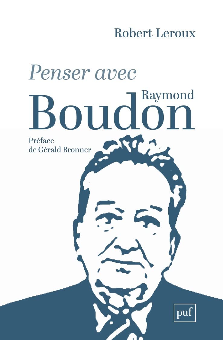 Amazon.com: Penser avec Raymond Boudon: 9782130830634: Leroux, Robert ...