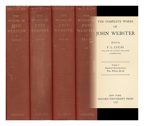 The Complete Works of John Webster, Edited by F. L. Lucas: Webster ...