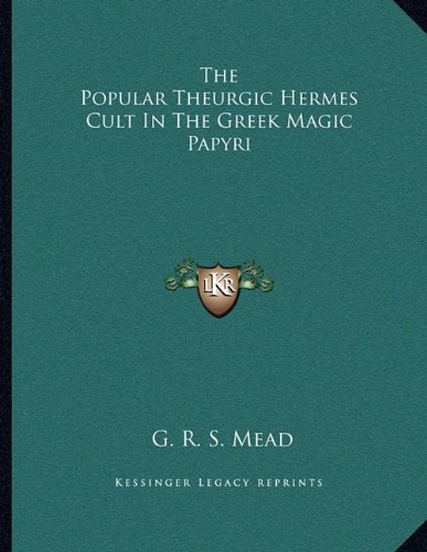 Buy Popular Theurgic Hermes Cult in the Greek Magic Papyri Book Online ...
