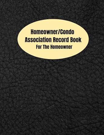 Homeowner/Condo Association Record Book For The Homeowner: Document ...