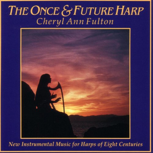 Play The Once & Future Harp by Cheryl Ann Fulton on Amazon Music