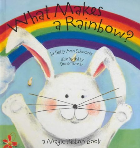What Makes a Rainbow? by Betty Ann Schartz (2000-11-07): Amazon.com: Books