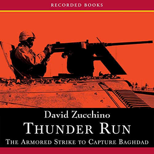 Amazon.com: Thunder Run: The Armored Strike to Capture Baghdad (Audible ...