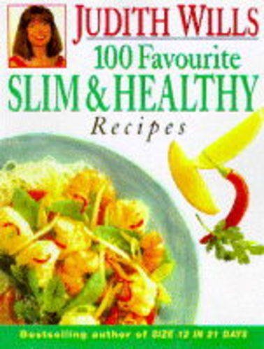 Judith Wills' 100 Favourite Slim and Healthy Recipes: Amazon.co.uk ...