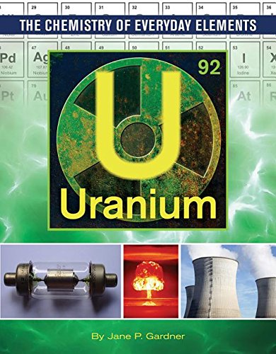 Amazon.com: Uranium (The Chemistry of Everyday Elements): 9781422238479 ...
