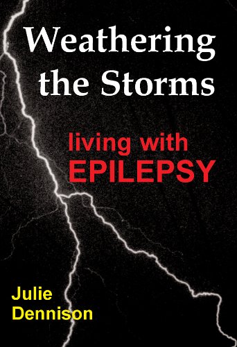 Weathering the Storms - living with epilepsy eBook : Dennison, Julie ...
