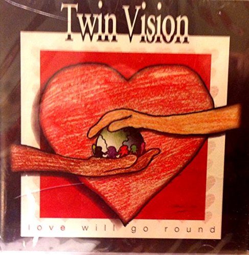Twin Vision - TWIN VISION: Love Will Go Round (Audio CD) - Amazon.com Music