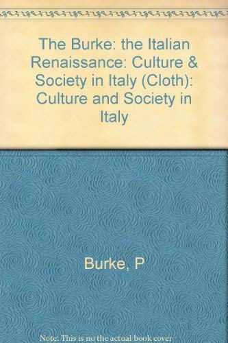 Burke: The Italian Renaissance: Culture & Society In Italy (cloth ...