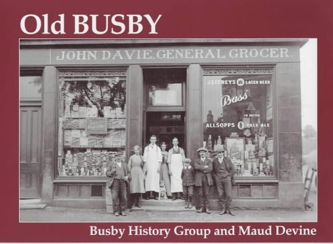 Old Busby: "Busby History Group": 9781840332810: Amazon.com: Books